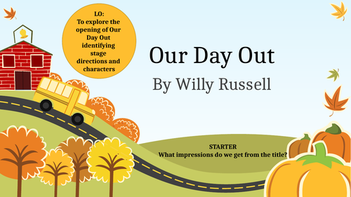 Our Day Out - Willy Russell - KS3 | Teaching Resources