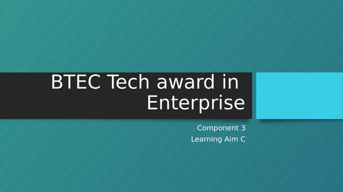 BTEC tech award in Enterprise Component 3, Learning Aim C full topic ...