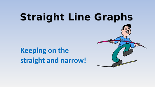 Straight Line Graphs | Teaching Resources Straight Line Graphs | Teaching Resources