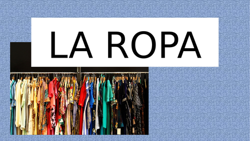 La Ropa: clothes, colours, adjective agreement and more! | Teaching ...