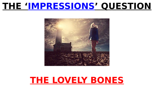 EDUQAS 'IMPRESSIONS' - THE LOVELY BONES (GCSE English Language reading ...