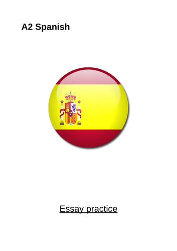 ALevel Spanish- essay practice | Teaching Resources