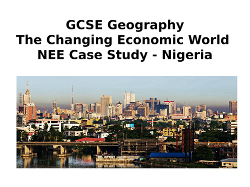 AQA GCSE Geography Economic Development in Nigeria | Teaching Resources