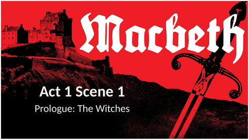 MACBETH - Act 1 Scene 1 - Full Lesson | Teaching Resources
