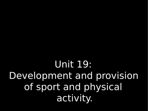 Unit 19 Development and Provision of Sports and Physical Activity: A ...