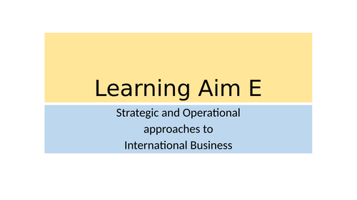 BTEC Business L3 Unit 5 International Business Learning aims A-E full ...