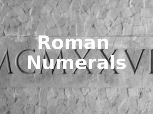 Roman Numerals Lesson | Teaching Resources