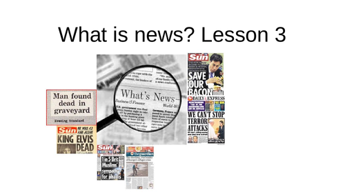 News Values Lesson 3 | Teaching Resources