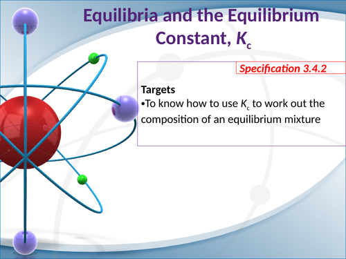 AQA AS Level Unit 1 Section 6 Equilibria-Chemical equilibria, Le ...