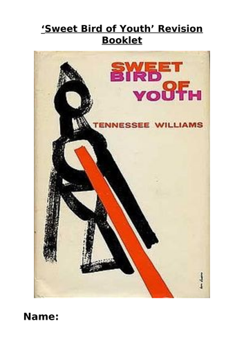 'Sweet Bird of Youth' AS revision booklet | Teaching Resources