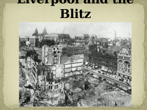 Liverpool and the Blitz (PPT) | Teaching Resources