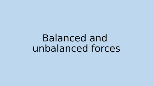 Balanced and unbalanced forces investigation | Teaching Resources