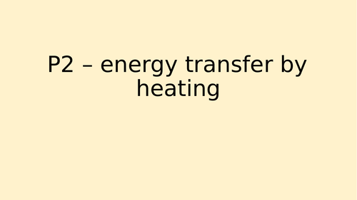 P2 energy transfer by heating | Teaching Resources