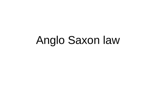 Anglo Saxon law | Teaching Resources