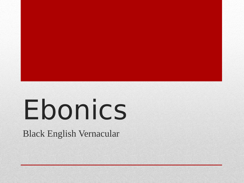 Ebonics - A LEVEL LANGUAGE | Teaching Resources