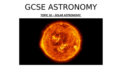 EDEXCEL GCSE ASTRONOMY (9-1): FULL CHAPTER SLIDES (TOPICS 1-16 ...