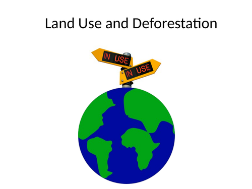 9-1 AQA GCSE Biology - U7 L8 Land Use and Deforestation | Teaching ...