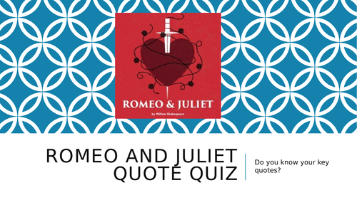 Romeo and Juliet Revision: Key Quotes Quiz | Teaching Resources