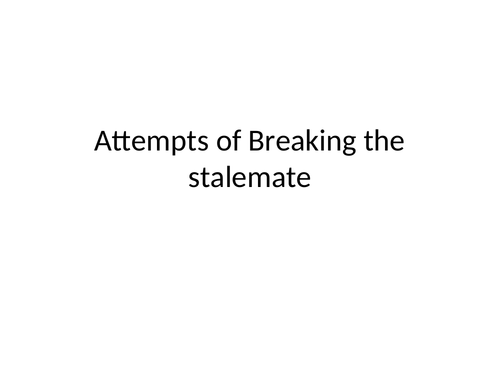 Attempts of Breaking the stalemate - World War 1 | Teaching Resources