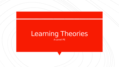 A-Level PE - Learning Theories, Stages of Learning, Guidance and ...