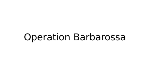 Operation Barbarossa | Teaching Resources