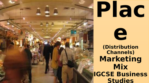 Place - Marketing Mix 'ppt' IGCSE Business Studies | Teaching Resources