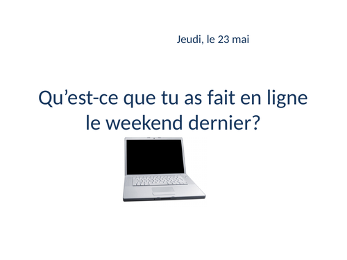 Qu'est-ce que tu as fait en ligne le weekend dernier? | Teaching Resources