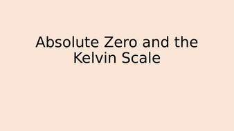 Absolute Zero and the Kelvin Scale | Teaching Resources