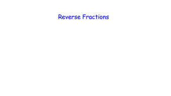 Fractions-Reverse -MATHS RETRIEVAL | Teaching Resources