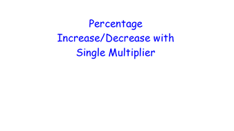 Percentage Increase Decrease with Single Multiplier - MATHS RETRIEVAL | Teaching Resources
