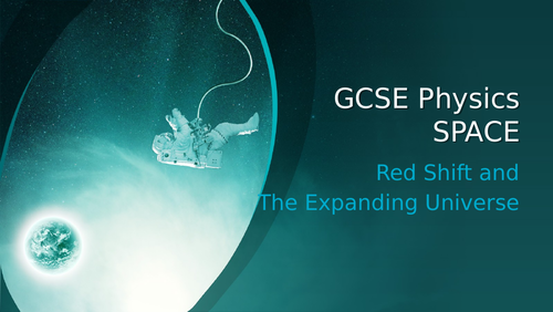 GCSE Physics Red-shift and Expanding Universe Complete Lesson Pack ...