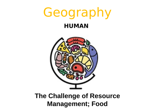 AQA GCSE Geography 3.2.3 The Challenge of Resource Management ...