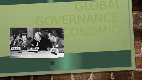 Component 3: Global Politics - Global governance: economic- What is ...