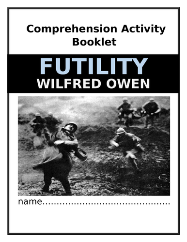 Futility - Wilfred Owen - Comprehension Activities Booklet! | Teaching ...