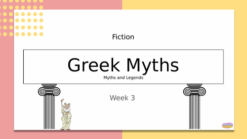 Year 3: Greek Myths (Week 3 of 3) | Teaching Resources