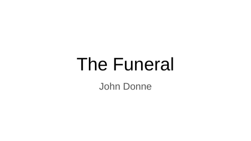 Presentation on The Relic and The Funeral by John Donne | Teaching ...