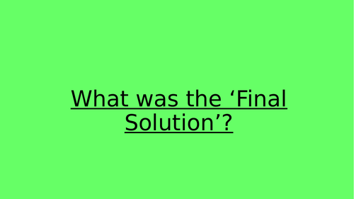 The final solution and the people involved | Teaching Resources