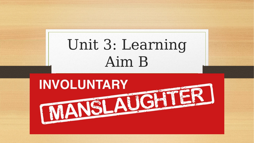 Unit 3 BTEC Applied Law Whole lessons on Murder, Voluntary Manslaughter ...