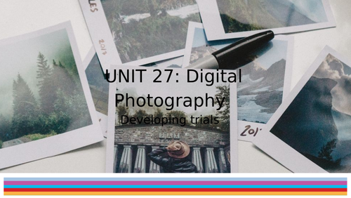 BTEC LEVEL 3 Media Extended Diploma | Unit 27: Digital Photography ...