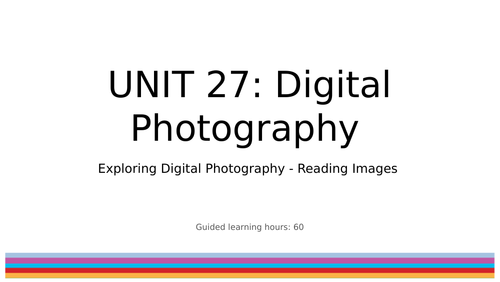 BTEC LEVEL 3 Media Extended Diploma | Unit 27: Digital Photography ...