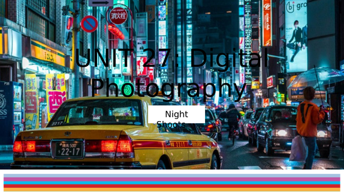 BTEC LEVEL 3 Media Extended Diploma | Unit 27: Digital Photography ...