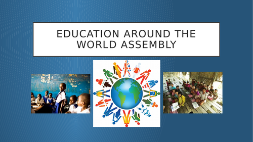 Education Around the World Assembly | Teaching Resources