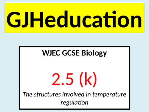 Temperature regulation (WJEC GCSE Biology) | Teaching Resources