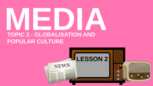 Globalisation and Popular Culture - AQA A-level Sociology - Mass Media ...