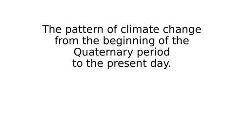The pattern of climate change from the beginning of the Quaternary ...