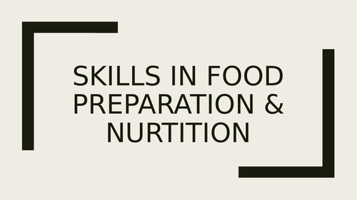 Skills in Food Preparation & Nutrition | Teaching Resources