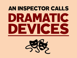 An Inspector Calls: Dramatic Devices | Teaching Resources