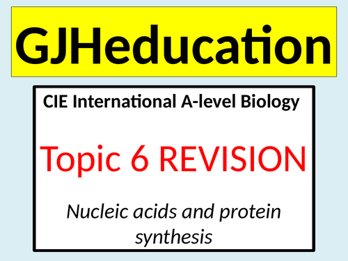 CIE International A-level Biology TOPIC 6 REVISION (Nucleic acids and ...