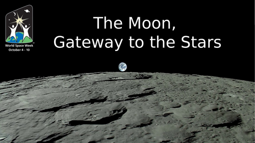 World Space Week 2019 - The Moon, Gateway to the Stars | Teaching Resources