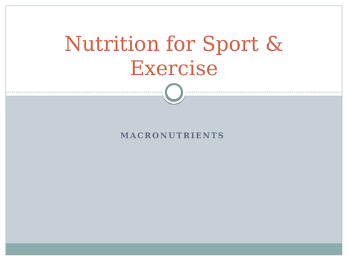 Nutrition for Sport - Macro-nutrients | Teaching Resources